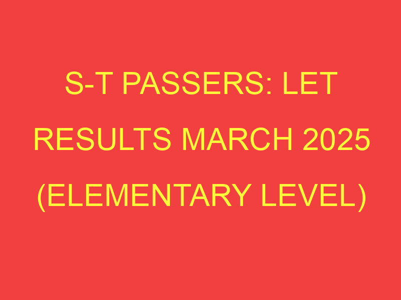 S-T PASSERS: LET Results March 2025 (Elementary Level) - PRC Board Exam ...