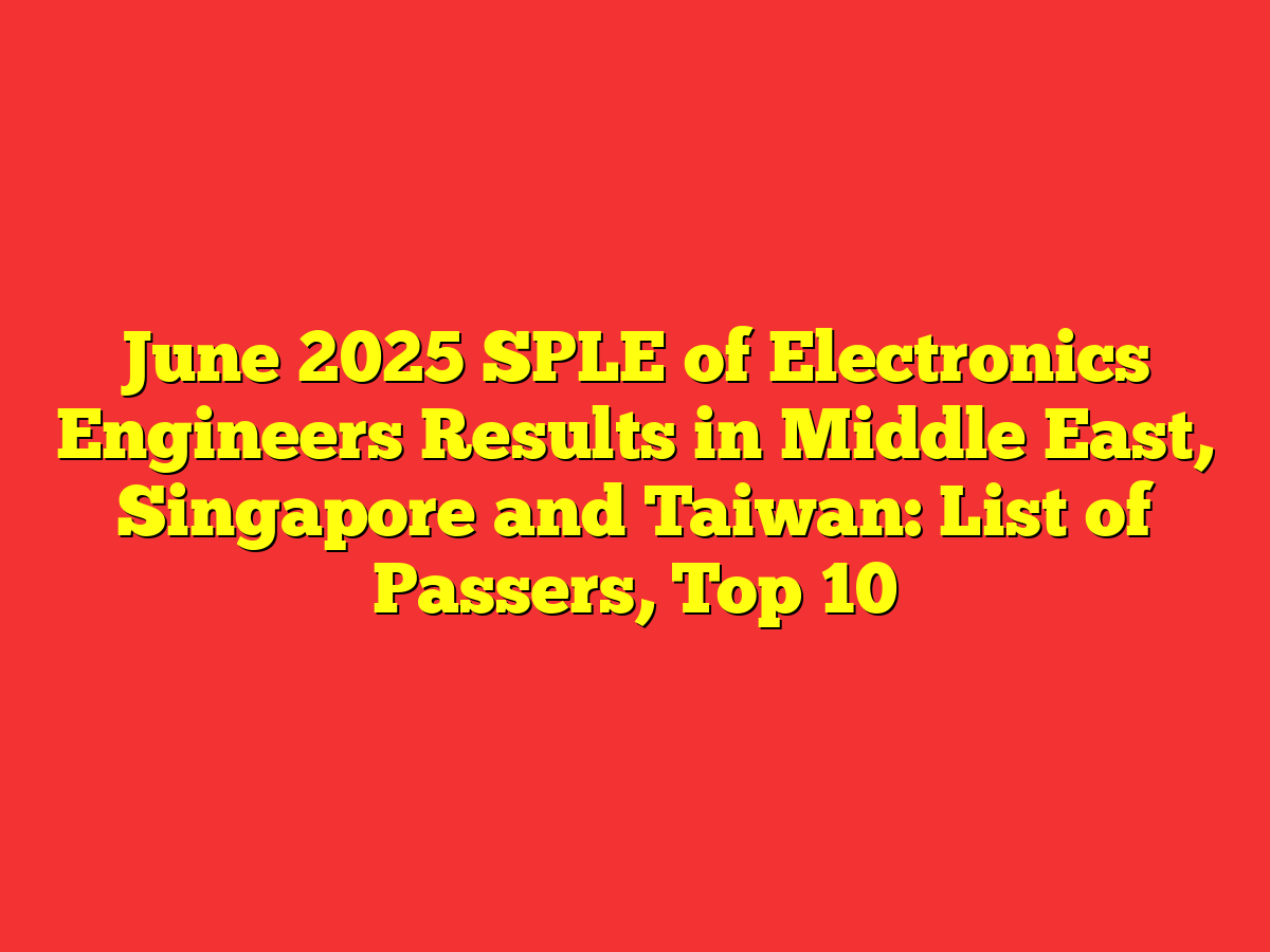 June 2025 SPLE Of Electronics Engineers Results In Middle East ...